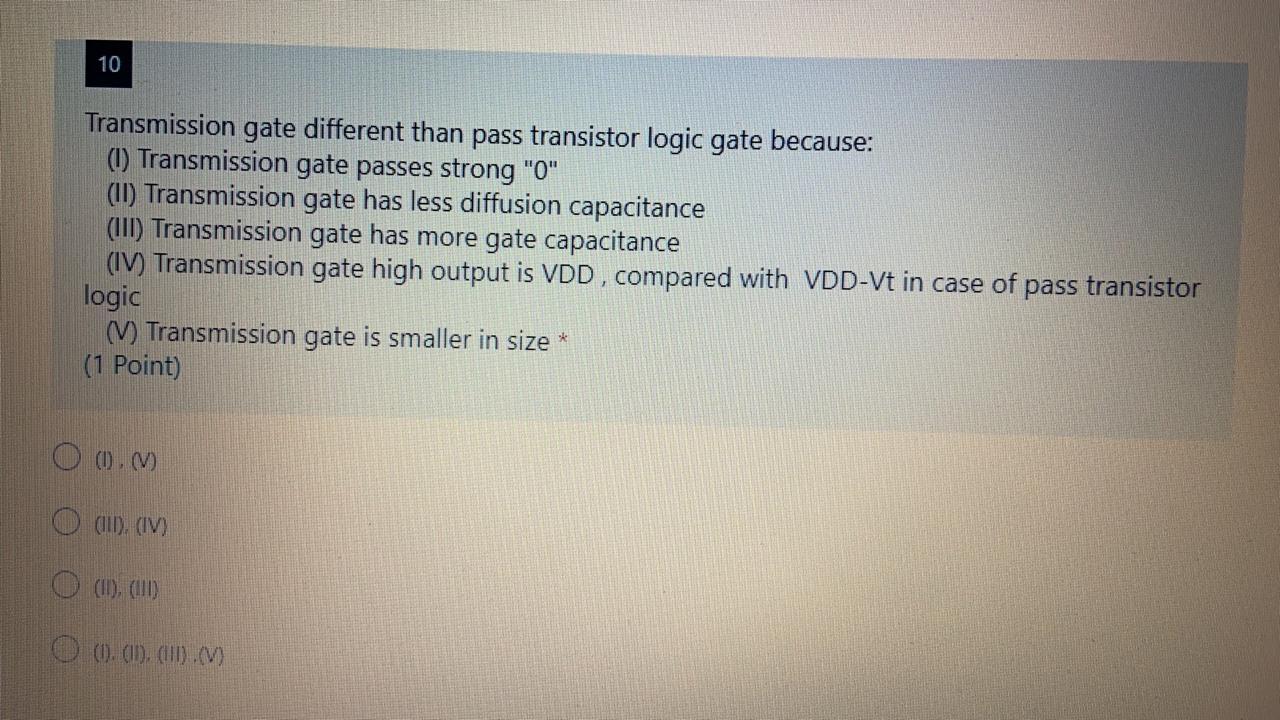 Solved 10 Transmission gate different than pass transistor | Chegg.com