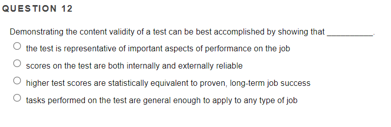 Solved QUESTION 12 Demonstrating the content validity of a | Chegg.com