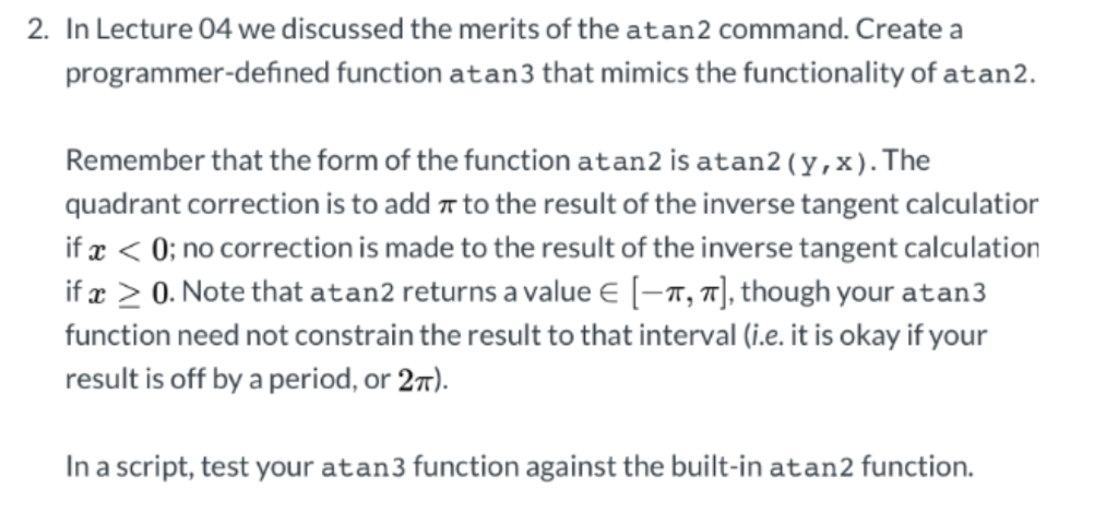 Solved 2. In Lecture 04 we discussed the merits of the atan2 | Chegg.com