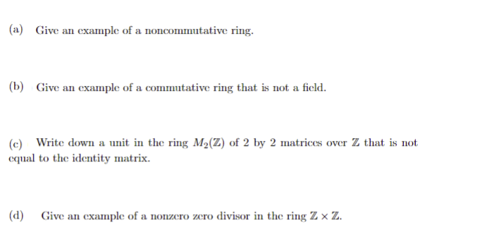 Solved (a) Give an example of a noncommutative ring. (b) | Chegg.com