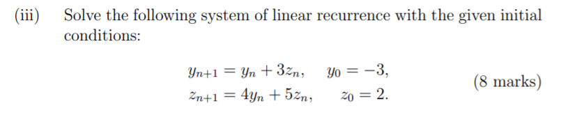 Solved (iii) Solve the following system of linear recurrence | Chegg.com
