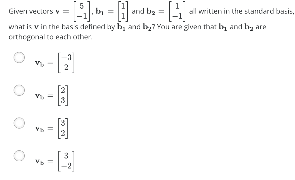 Solved Given vectors v b1and b2all written in the standard | Chegg.com