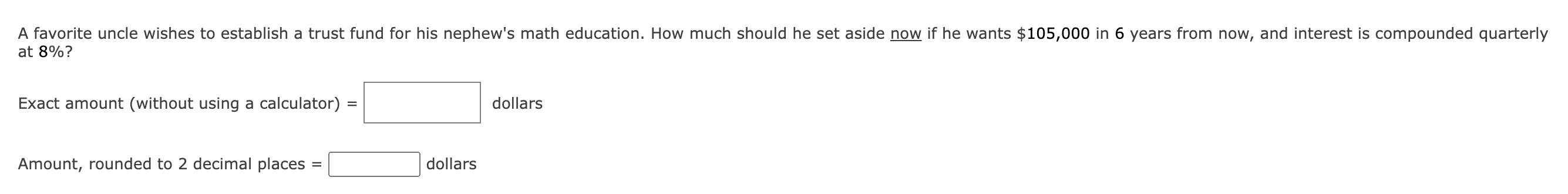 Solved at 8% ? Exact amount (without using a calculator) = | Chegg.com