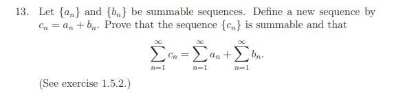 Solved 13. Let {an} and {bn} be summable sequences. Define a | Chegg.com