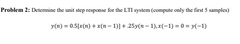 Solved Problem 2: Determine the unit step response for the | Chegg.com