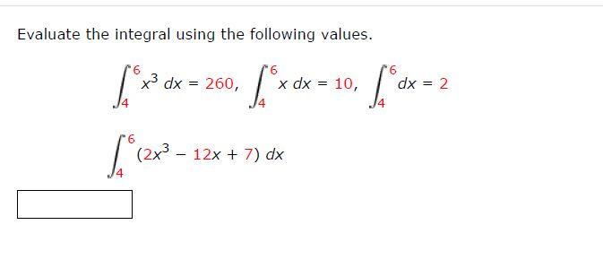 Solved Evaluate the integral using the following values. | Chegg.com