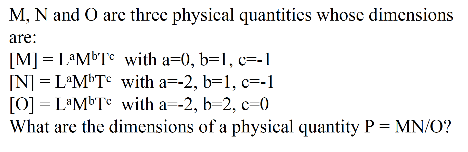 Solved M,N and O are three physical quantities whose | Chegg.com