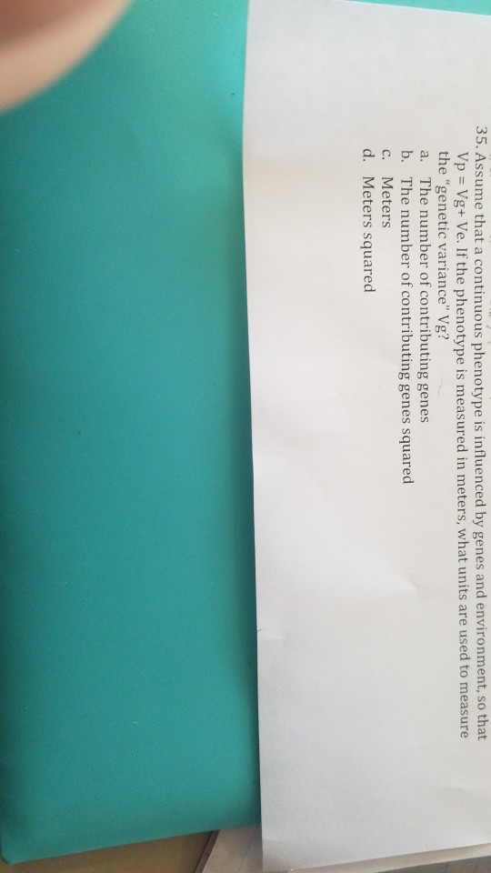 Solved 35. Assume that a continuous phenotype is influenced | Chegg.com