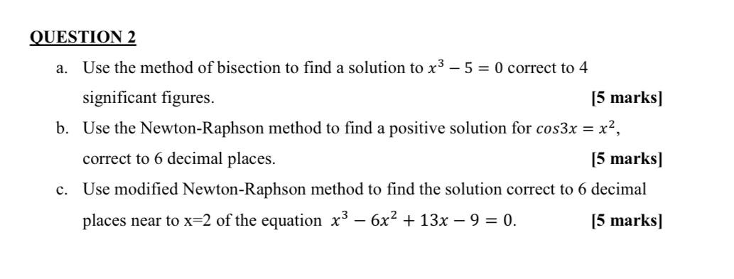 Solved Question 2 A Use The Method Of Bisection To Find A