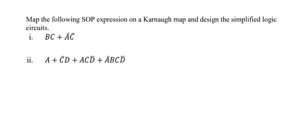 Solved Map the following SOP expression on a Karnaugh map | Chegg.com