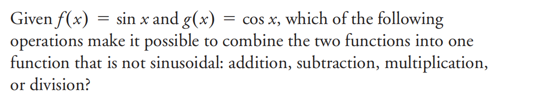 Solved Given f(x)=sinx and g(x)=cosx, which of the following | Chegg.com