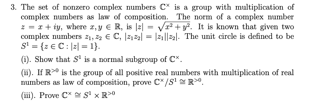 Solved 3. The set of nonzero complex numbers C* is a group | Chegg.com