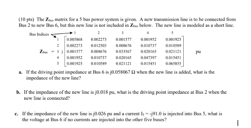 Solved 10 Pts The Zbus Matrix For A 5 Bus Power System Is