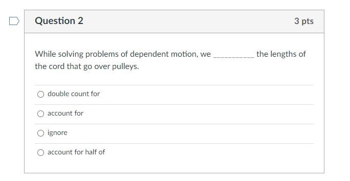 Solved While solving problems of dependent motion, we the | Chegg.com