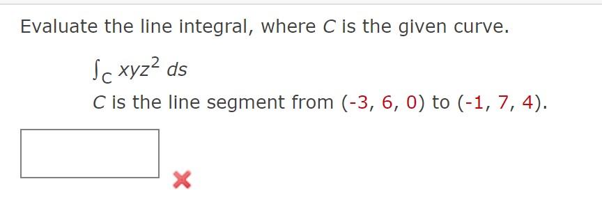 Solved Evaluate the line integral, where C is the given | Chegg.com