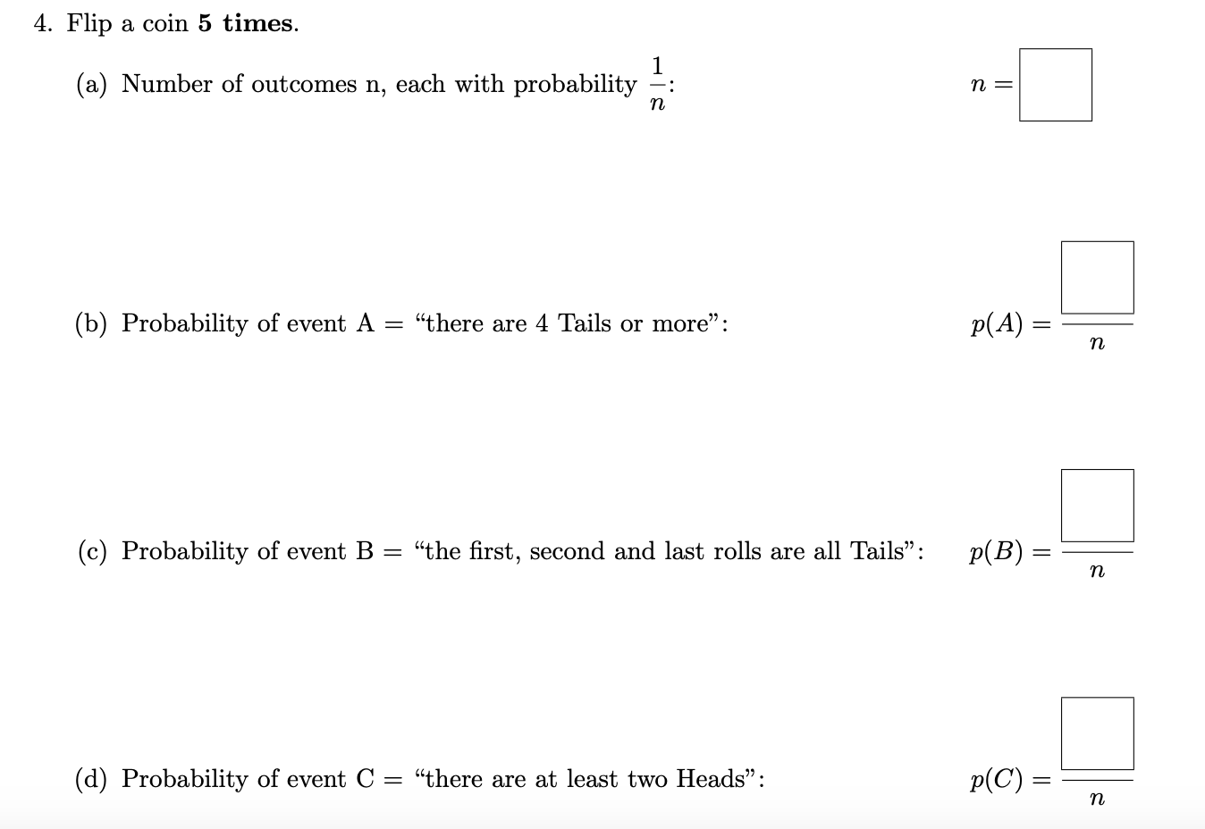 Solved Flip a coin 5 ﻿times. Probability question; Please | Chegg.com