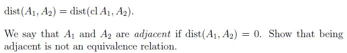 Solved For subsets A1, A2 of a metric space (X, d) we define | Chegg.com