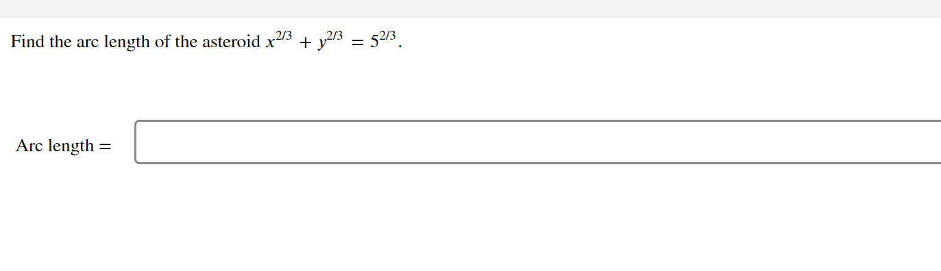 Solved Find the arc length of the asteroid x2/3 + y2/3 = | Chegg.com