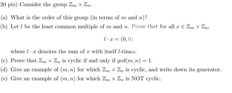Solved 20 pts) Consider the group Zm×Zn. (a) What is the | Chegg.com