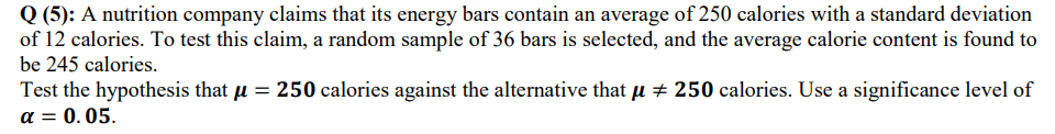 Solved Q (5): A nutrition company claims that its energy | Chegg.com