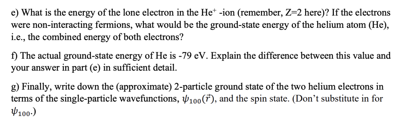 Solved e) What is the energy of the lone electron in the He+ | Chegg.com