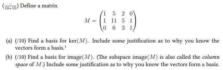 Solved (10+10−) Define a matrix M=⎝⎛1105116253011⎠⎞ (a) | Chegg.com
