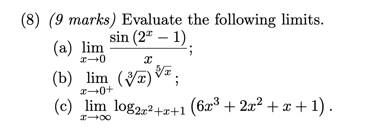 Solved (8) (9 marks) Evaluate the following limits. (a) | Chegg.com
