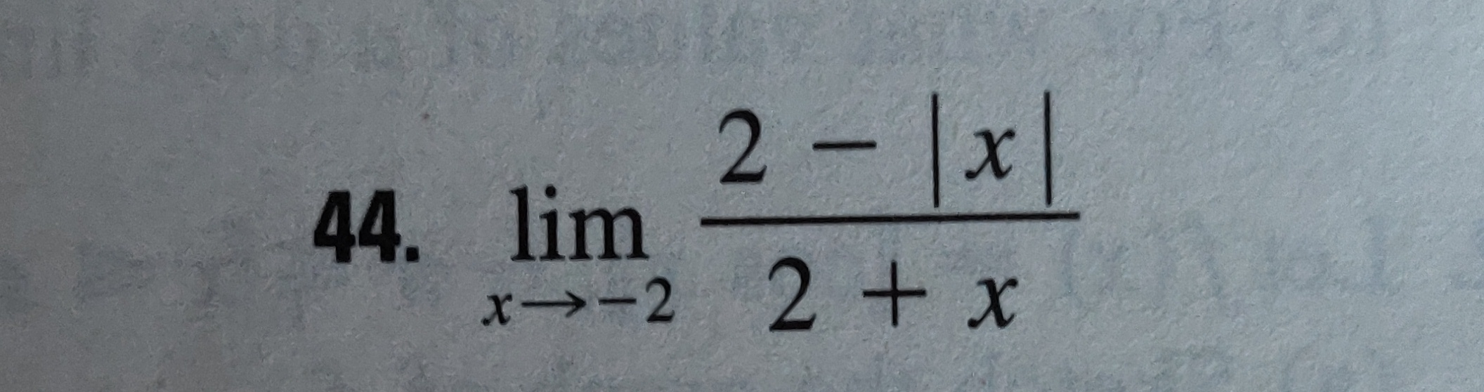 Solved a 44. lim lim 2-1 x | 2 + x x - 2 | Chegg.com