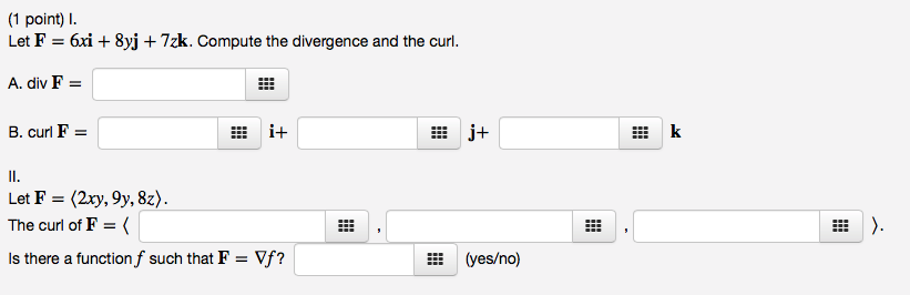 Solved (1 point)I Let F 6xi + 8yj + 7zk. Compute the | Chegg.com