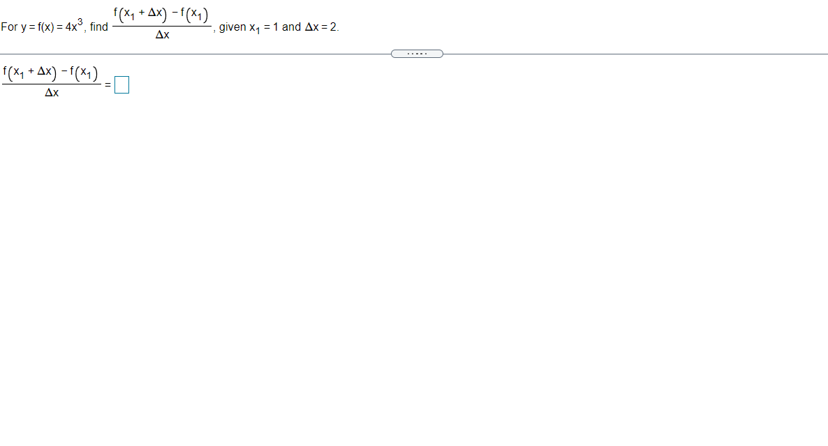 Solved f(x1 + Ax) -f(x1) For y = f(x) = 4x3, find Ax given | Chegg.com