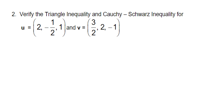 Solved Verify the Triangle Inequality and Cauchy - Schwarz | Chegg.com