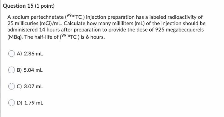 Solved Question 15 (1 point) A sodium pertechnetate (99MTC) | Chegg.com