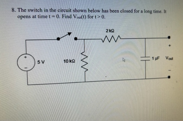 Solved 8. The switch in the circuit shown below has been | Chegg.com