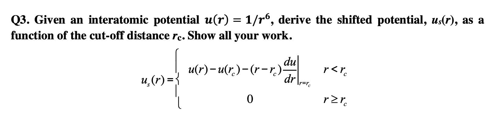 Solved Q3. Given an interatomic potential u(r) = 1/r6, | Chegg.com