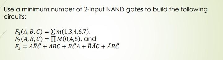 Solved Use a minimum number of 2-input NAND gates to build | Chegg.com