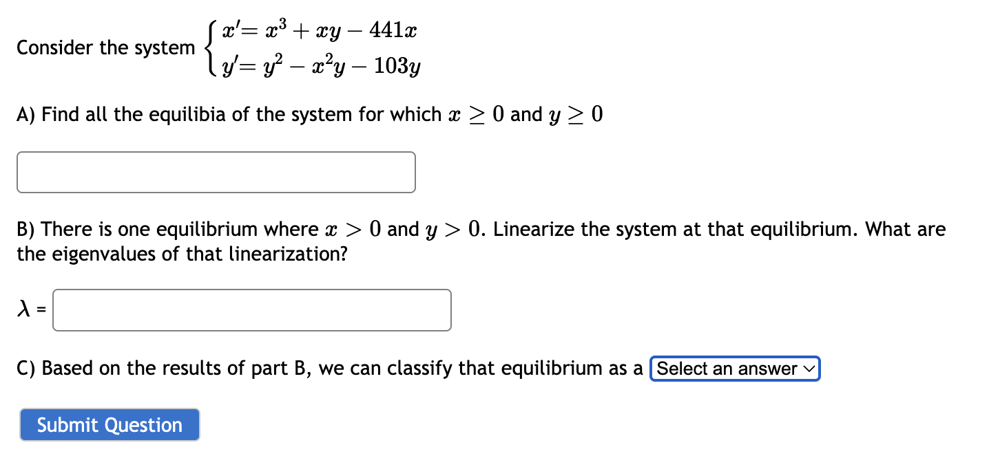 Solved Consider the system {x′=x3+xy−441xy′=y2−x2y−103y A) | Chegg.com