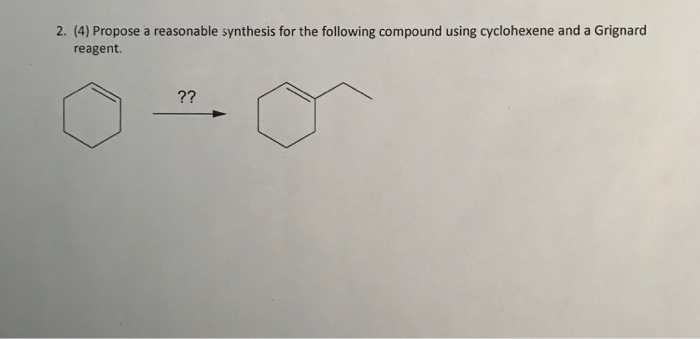 Solved 2. (4) Propose a reasonable synthesis for the | Chegg.com