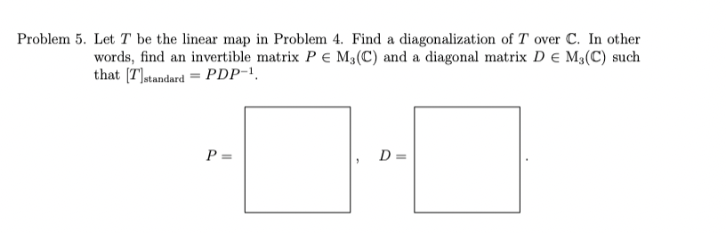 Problem 5. Let T be the linear map in Problem 4. Find | Chegg.com