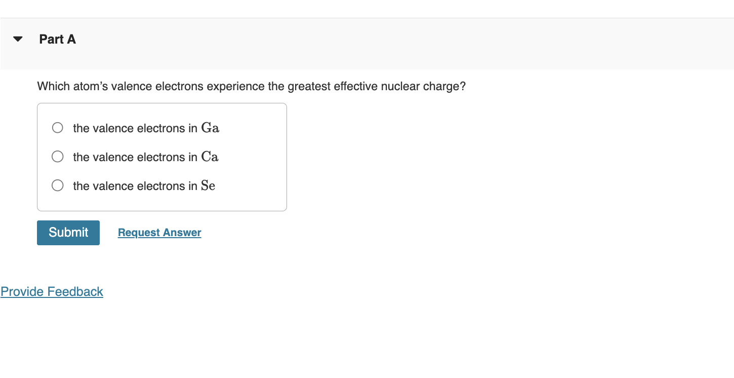 Solved Which atom's valence electrons experience the | Chegg.com