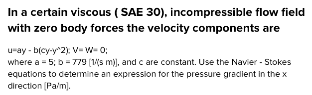 In a certain viscous ( SAE 30), incompressible flow | Chegg.com