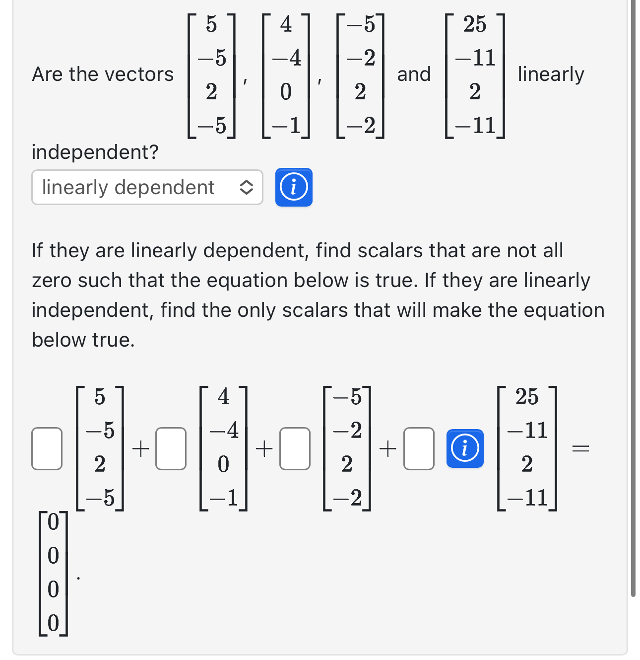 Solved Are the vectors [5-52-5],[4-40-1],[-5-22-2] ﻿and | Chegg.com