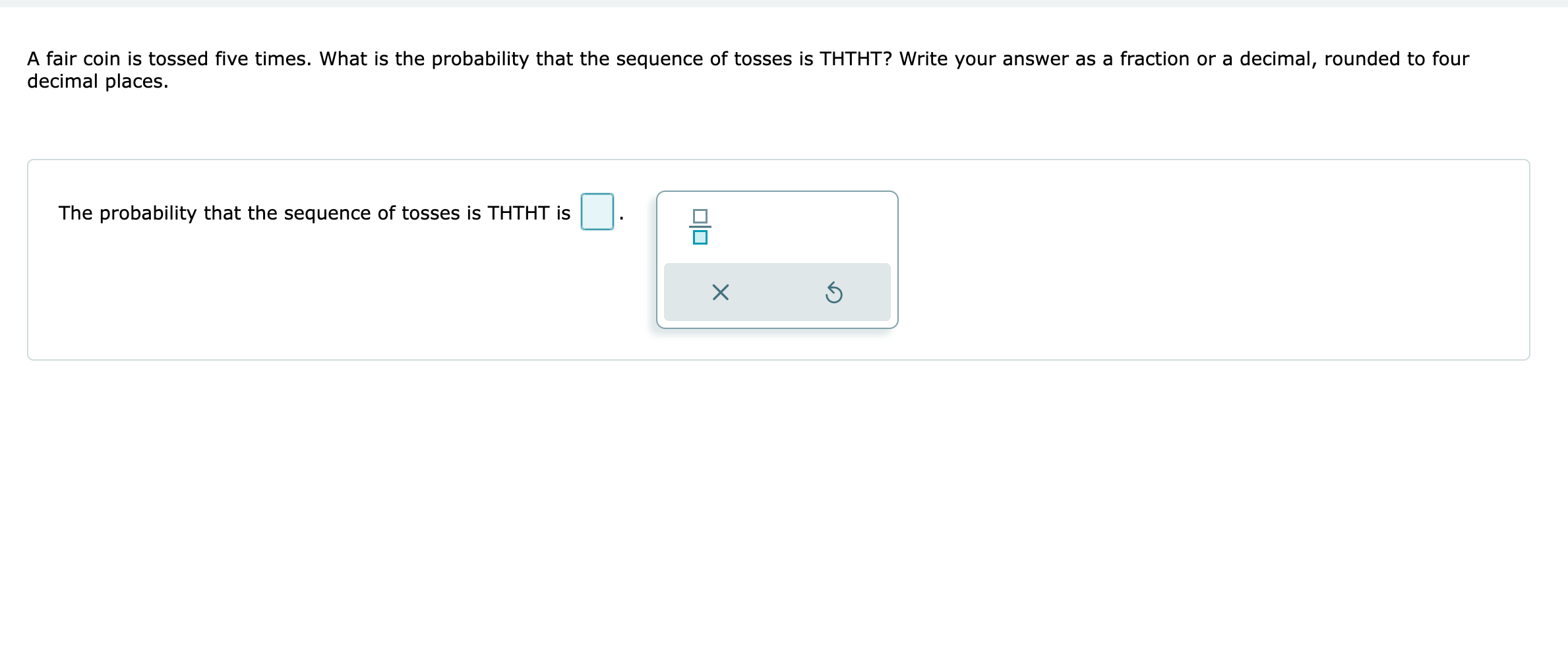 Solved A fair coin is tossed five times. What is the | Chegg.com