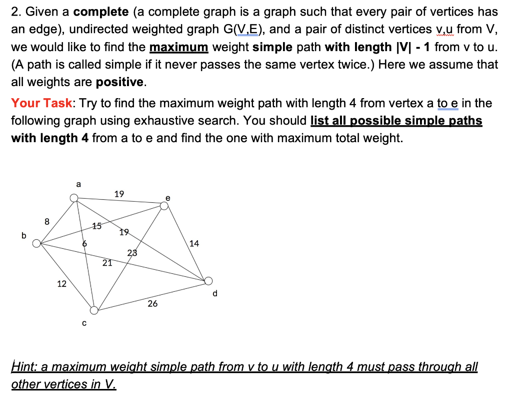 Solved 2. Given a complete (a complete graph is a graph such | Chegg.com