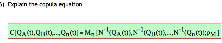 Solved 6) Explain the copula equation C[QA (t), | Chegg.com