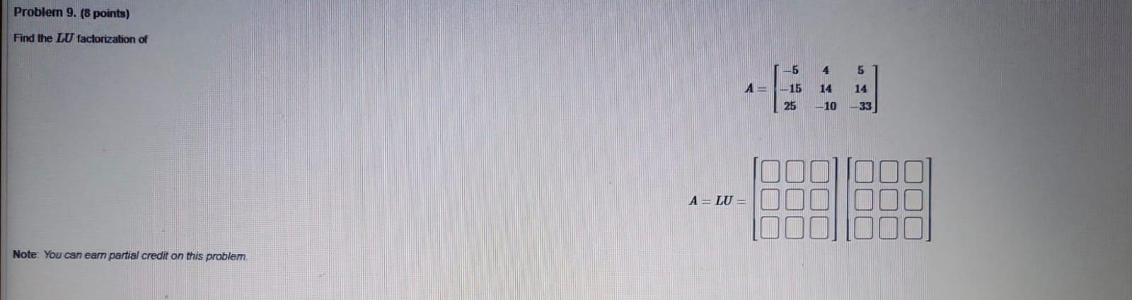 Solved Problem 9. (8 points) Find the LU factorization of | Chegg.com