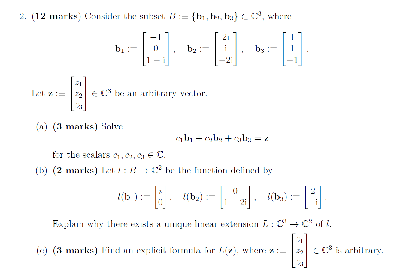 Solved 12 marks) Consider the subset B:≡{b1,b2,b3}⊂C3, where | Chegg.com