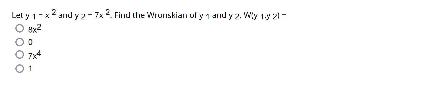 Solved Let y1=x2 and y2=7x2. Find the Wronskian of y1 and | Chegg.com