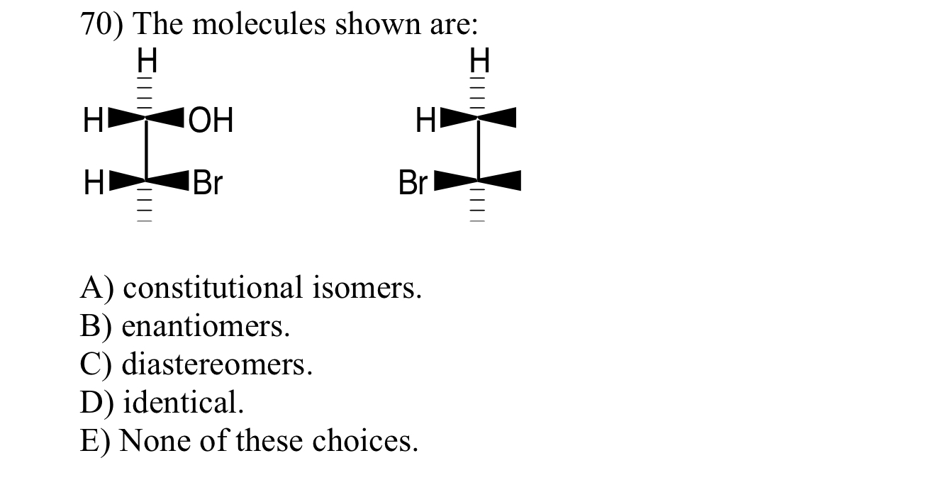 Solved A) ﻿constitutional isomers.B) ﻿enantiomers.C) | Chegg.com