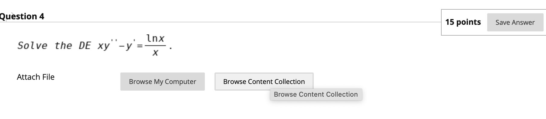 Solved Question 4 15 points Save Answer Inx Solve the DE xy" | Chegg.com