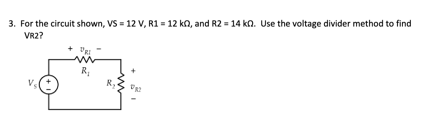 Solved 3. For the circuit shown, VS=12 V,R1=12kΩ, and | Chegg.com